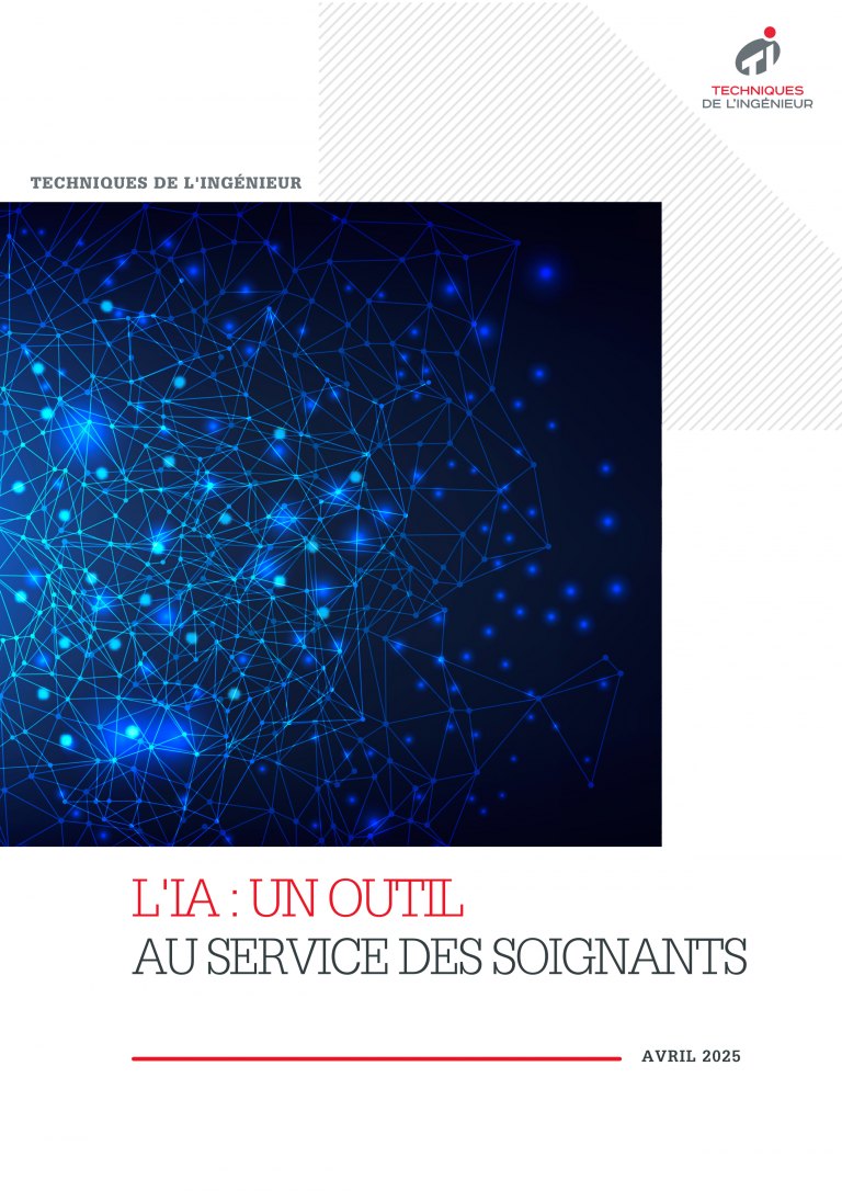 "L'IA : un outil au service des soignants " - Livre blanc | Techniques de l'Ingénieur